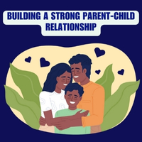 Building a Strong Parent-Child Relationship